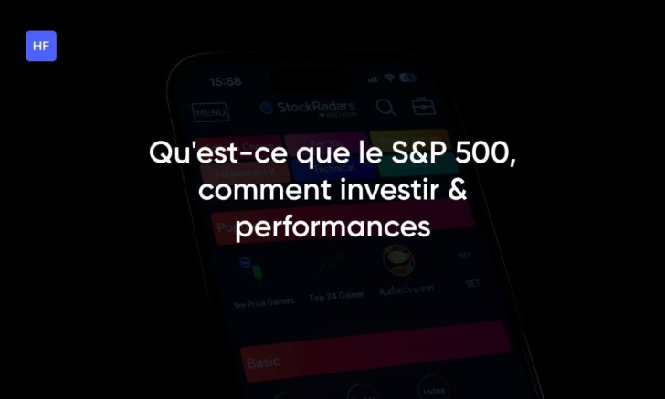 Qu'est-ce que le S&P 500, comment investir & performances - Hello Finance
