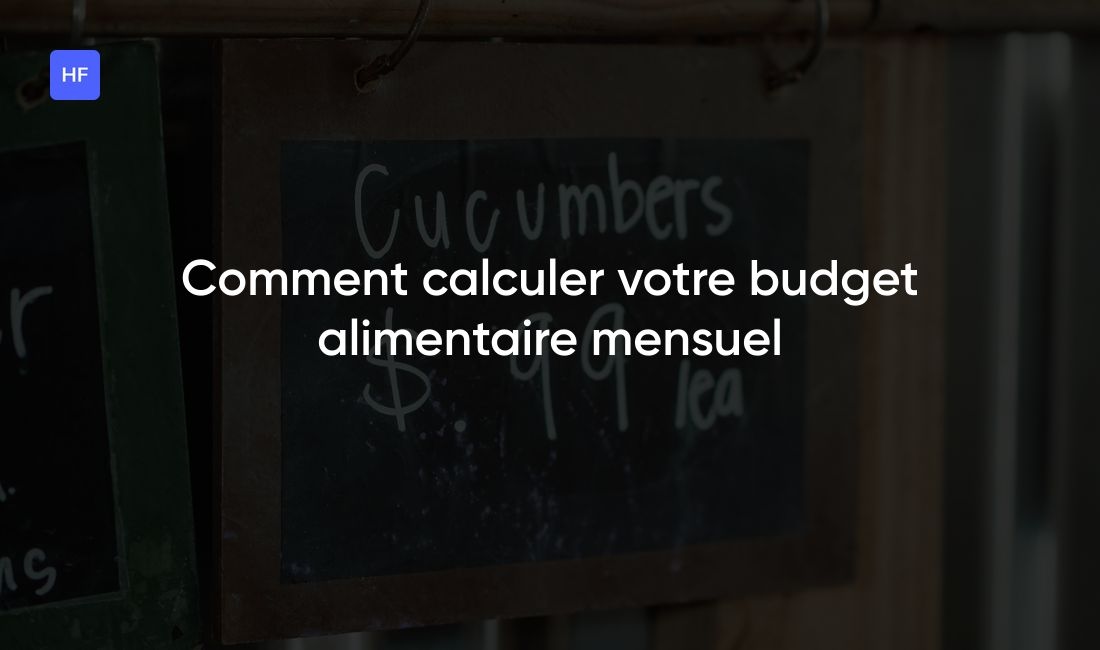 Comment calculer votre budget alimentaire mensuel - Hello Finance